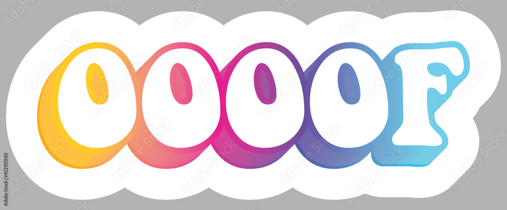 Oooof. Teen slang. Colorful text, isolated on background. Sticker for ...