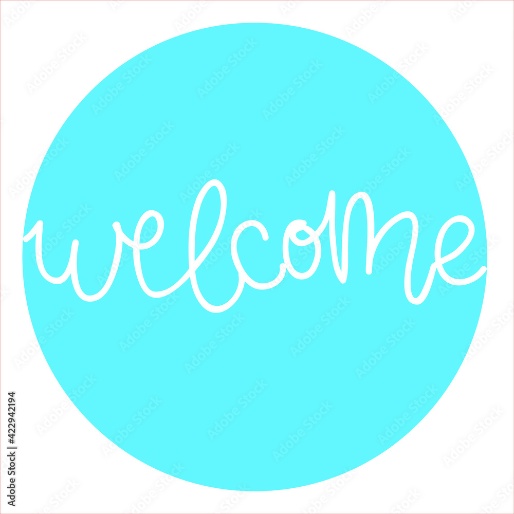 Welcome hand lettering text white on light blue circle background ...