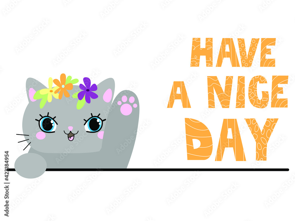 The cat says have a good nice day. Cute kitten with flowers. Stock ...