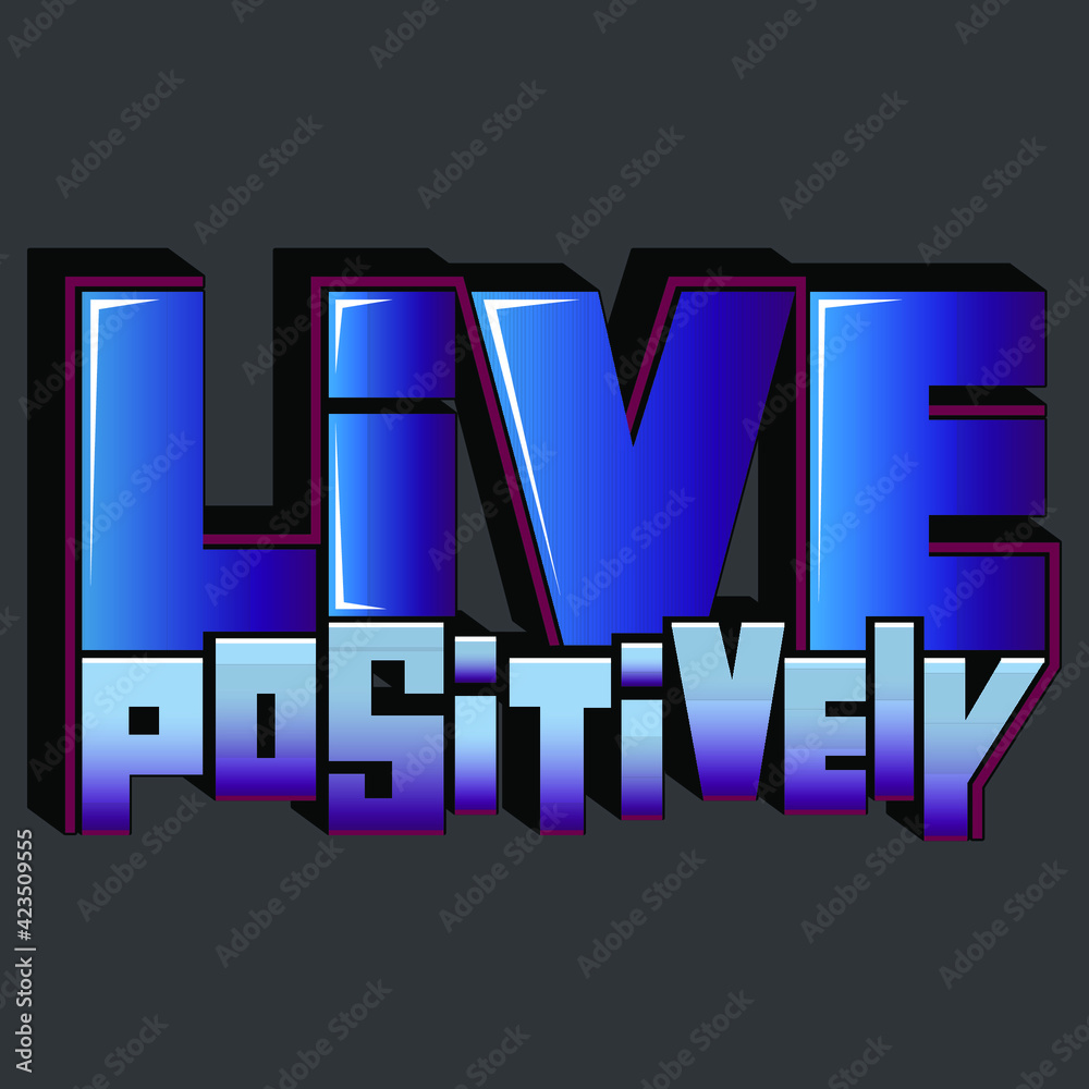 Live positively. Isolated vector inscription with unique rectangular ...