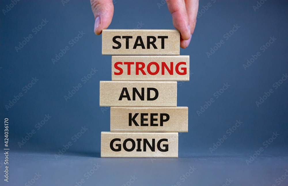 Start strong and keep going symbol. Concept words 'Start strong and ...