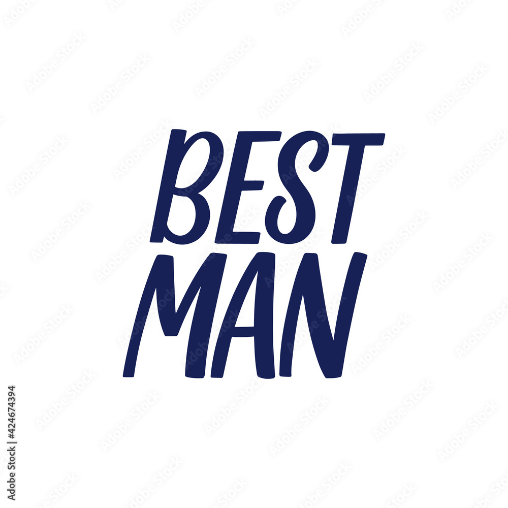 Hand lettered quote. The inscription: best man.Perfect design for ...
