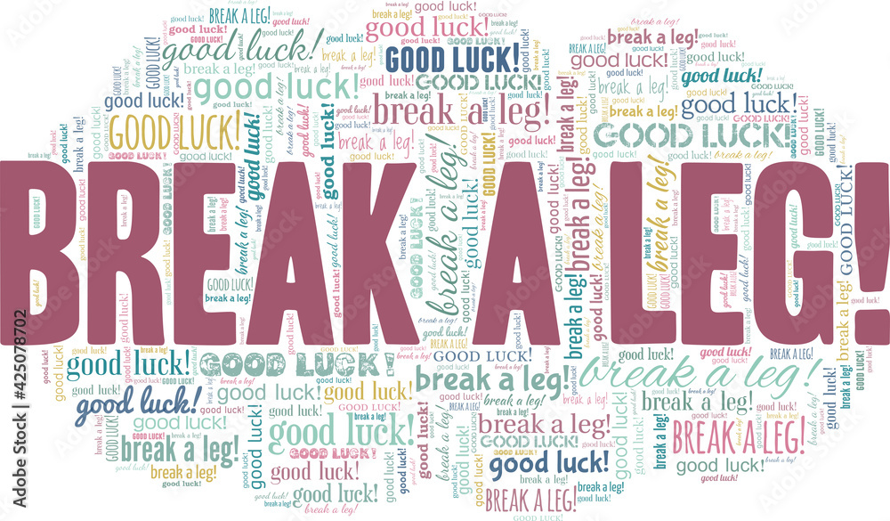 Break a leg! vector illustration word cloud isolated on a white ...