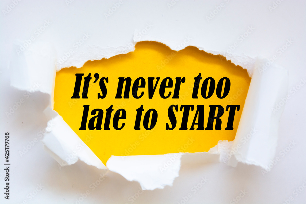 It is never too late to start motivational quote. Stock Photo | Adobe Stock