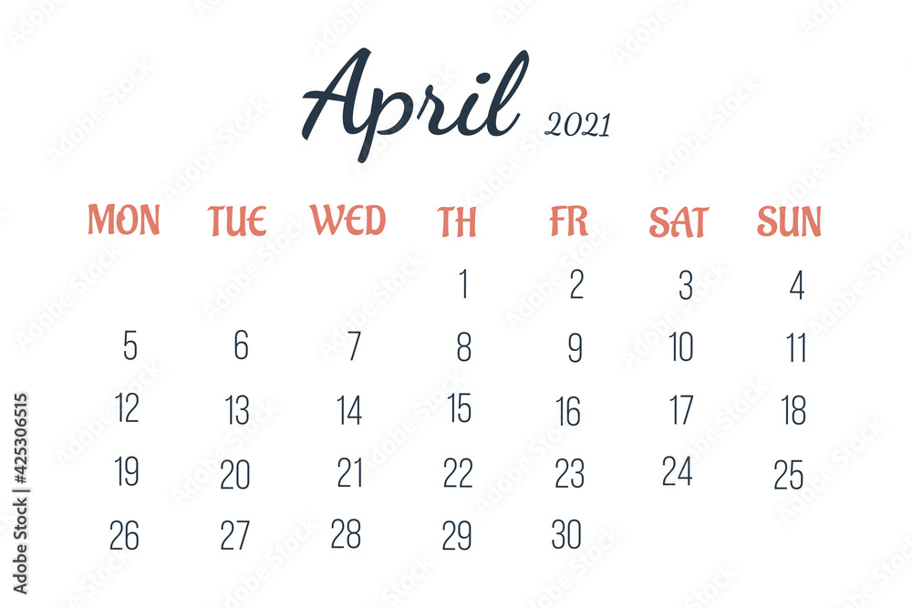 April 2021. Calendar page on white isolated background, full month. The ...