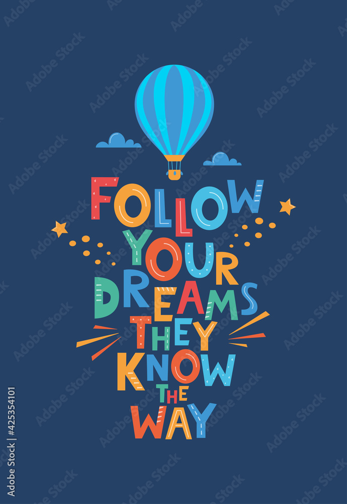 Cute cartoon print with aerostat and Follow Your Dreams They Know The ...