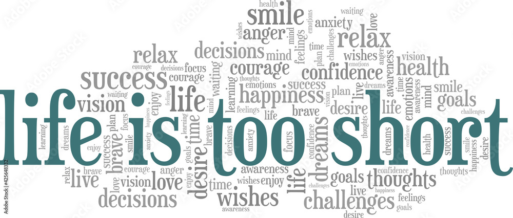 Life is too short vector illustration word cloud isolated on a white ...