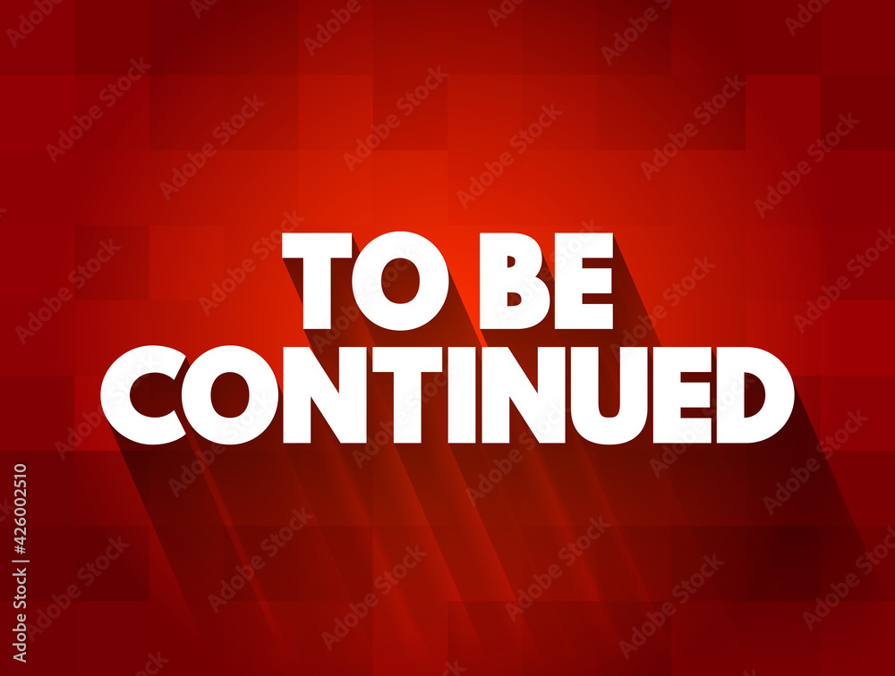 To Be Continued text quote, concept background Stock Vector | Adobe Stock