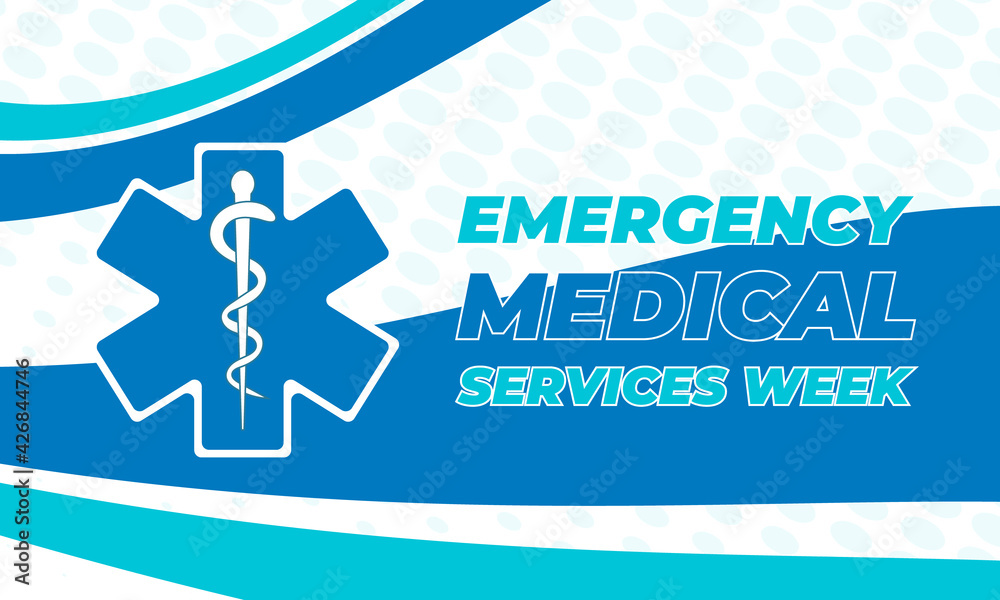 Emergency Medical Services Week Celebrated in May. Medical, healthcare ...