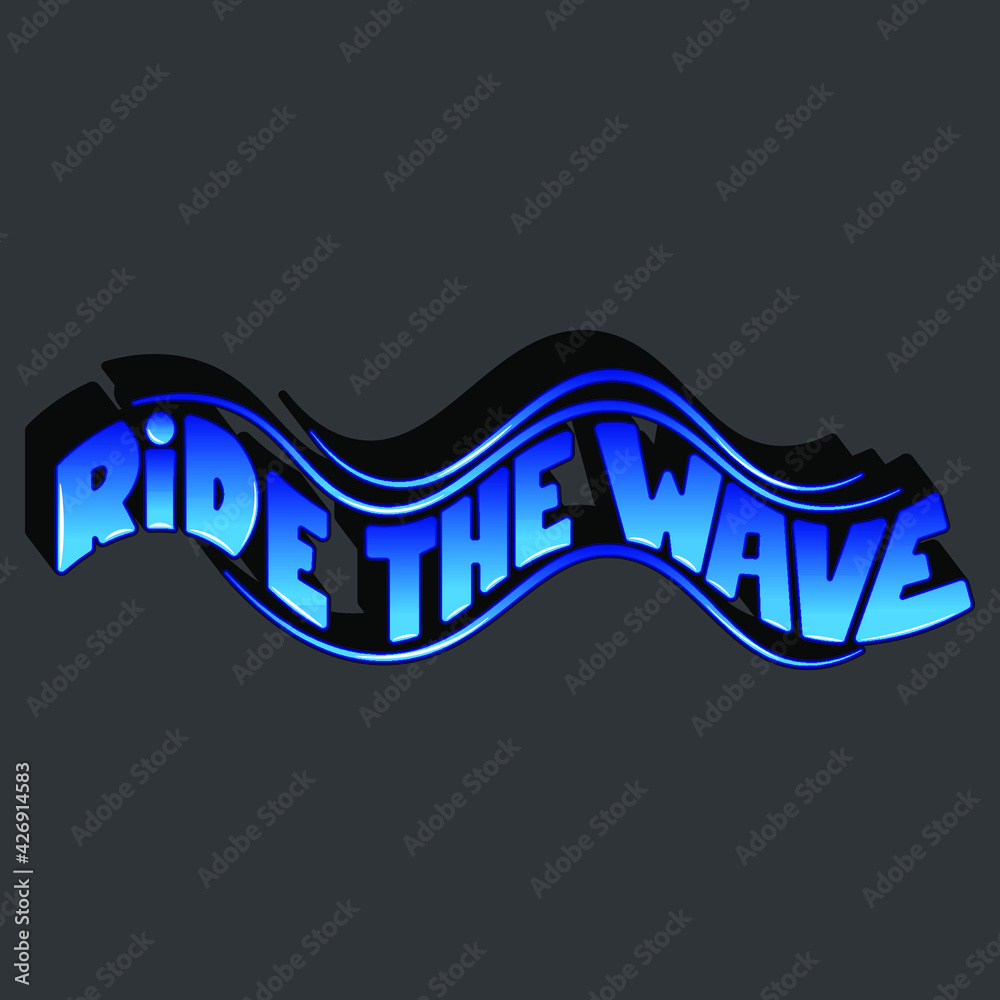 ride the wave. Isolated vector inscription with volumetric letters in ...
