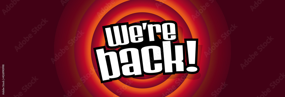 We're back ! Stock Vector | Adobe Stock