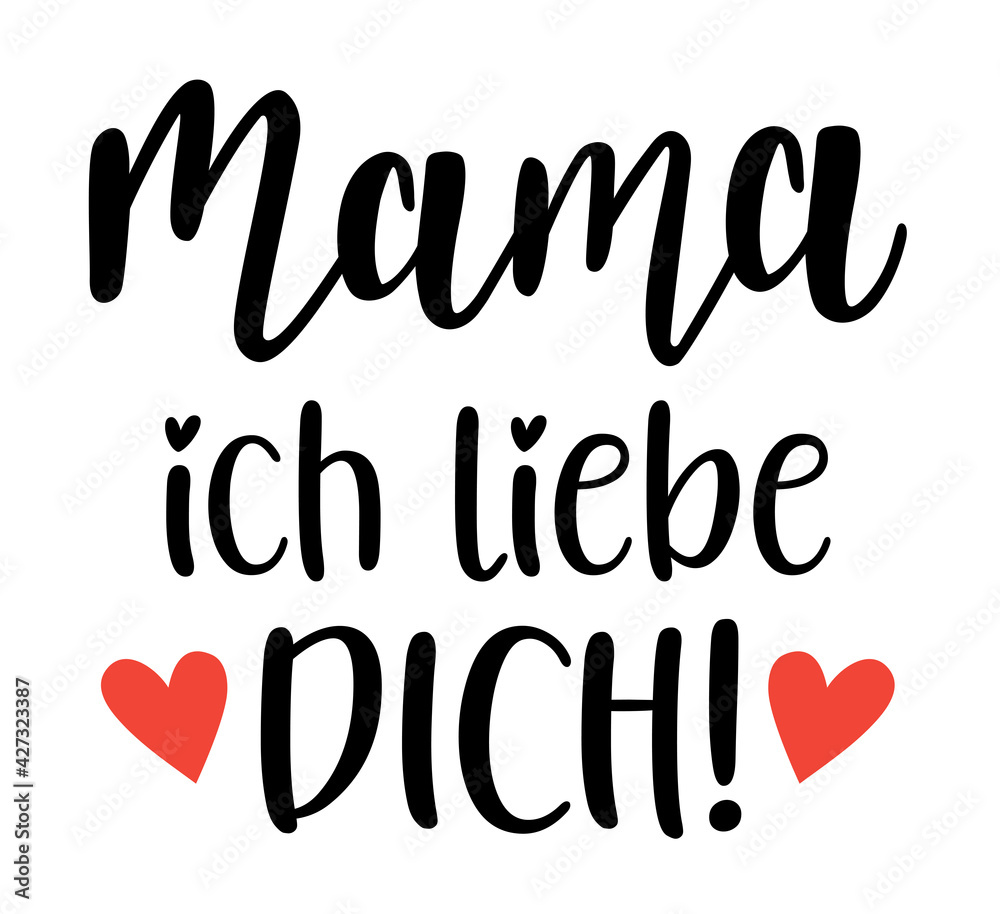 Mama Ich liebe Dich in german language handwritten lettering vector ...