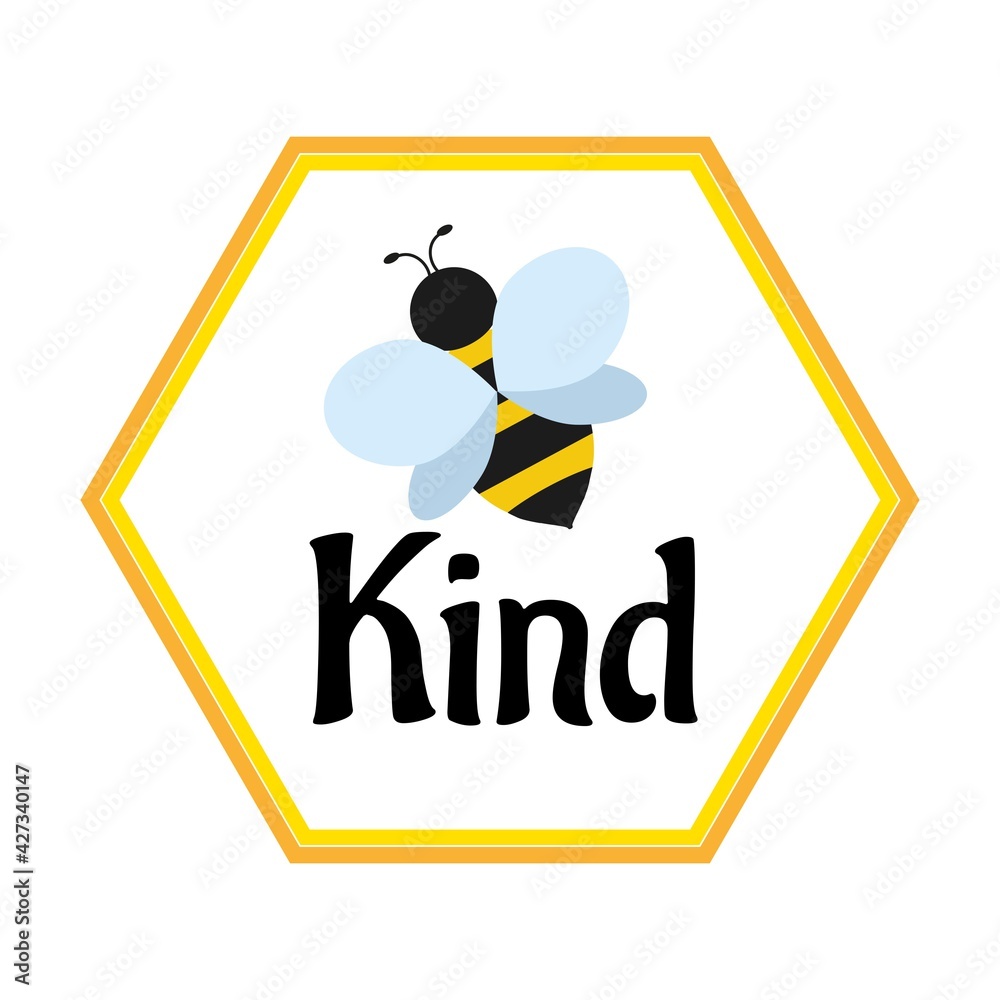 Be kind inspirational typography design with bee in a bee hive ...
