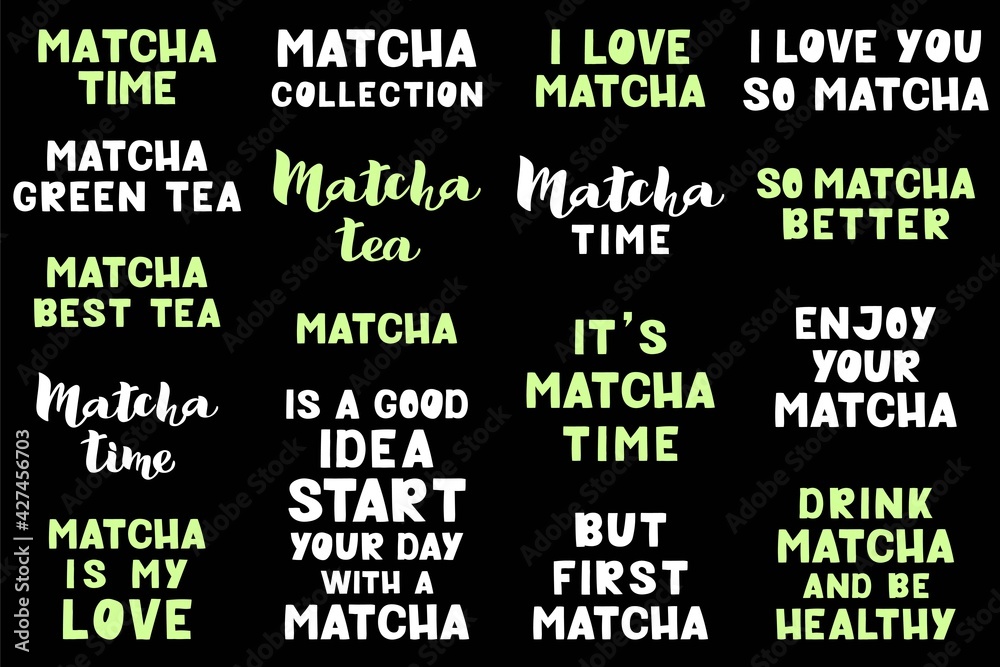 Matcha lettering set - vector illustration isolated on black background ...