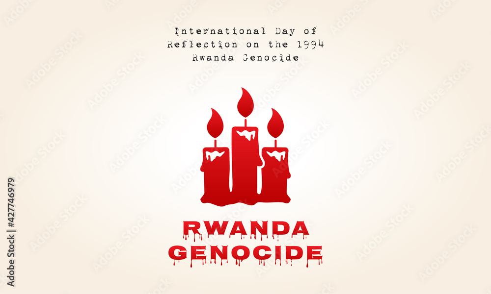 International Day of Reflection on the 1994 Rwanda Genocide. design ...
