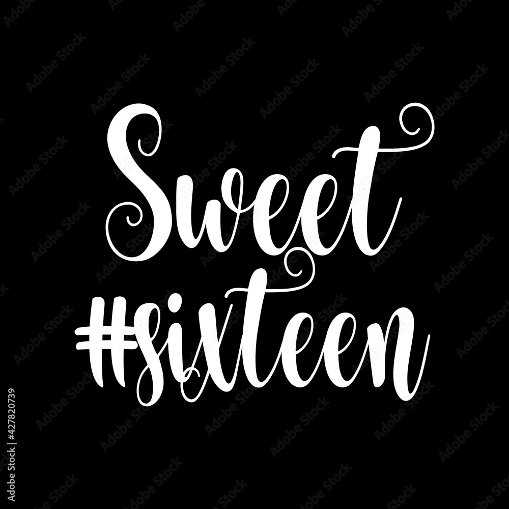 Sweet Sixteen - lettering design for posters, flyers, t-shirts, cards ...