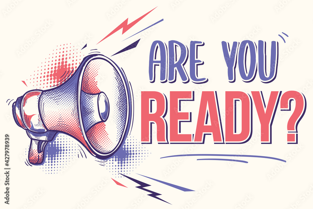 Are you ready - sign with drawn megaphone Stock Vector | Adobe Stock