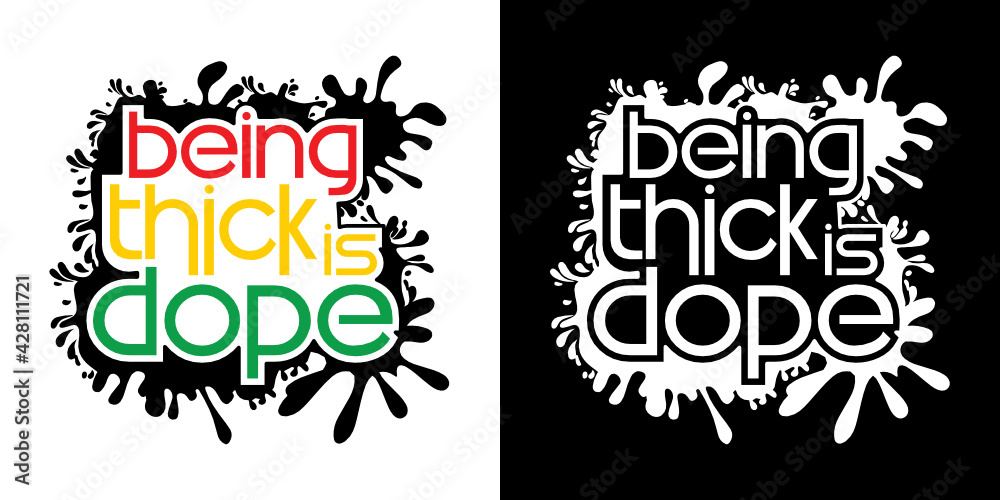 Vecteur Stock Being Thick Is Dope SVG Cut File | Thick Girl Svg | Curvy ...