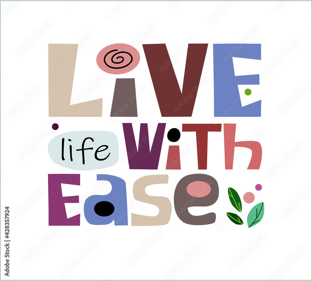 Live live with ease , affirmation quote vector Colourful letters ...
