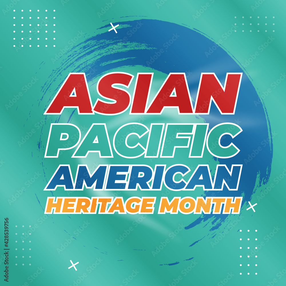 May is Asian Pacific American Heritage Month (APAHM), celebrating the ...