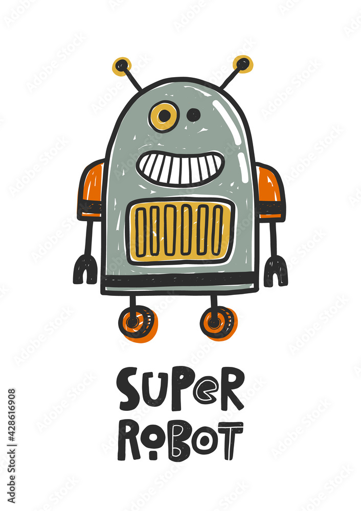 Super robot character hand drawn illustration with typography. Cute ...