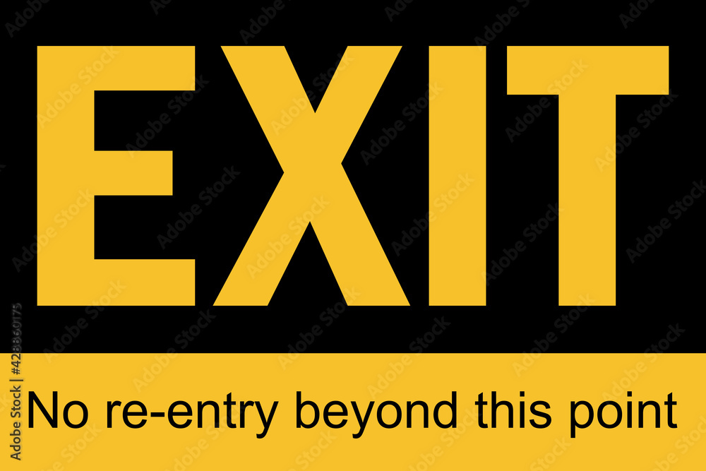 No re-entry beyond this point. Exit sign. Safety signs and symbols ...