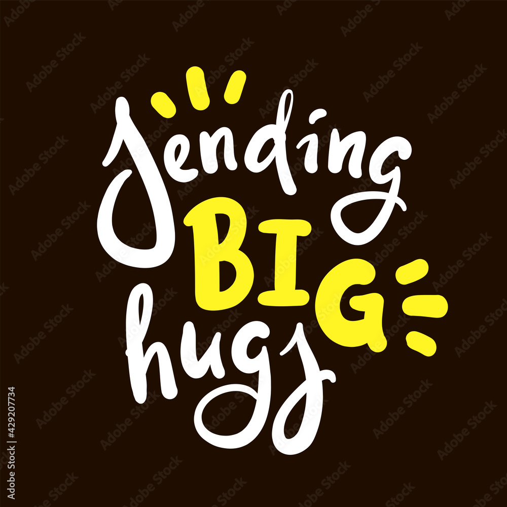 Sending big hugs - inspire motivational quote. Hand drawn beautiful ...