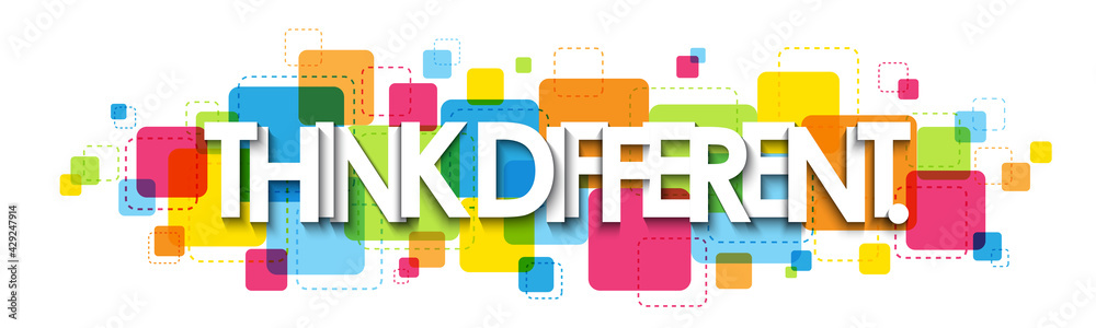 THINK DIFFERENT. colorful vector typography banner isolated on white ...