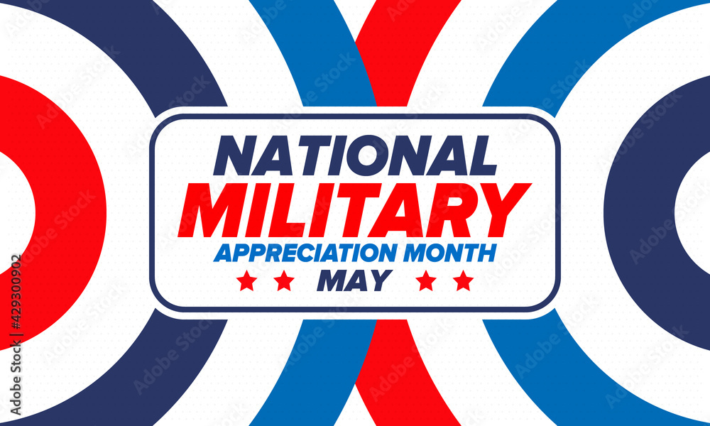 National Military Appreciation Month in May. Annual Armed Forces ...