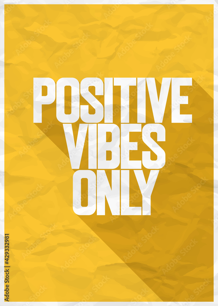 Positive vibes only. Motivational quote on crumpled paper background ...