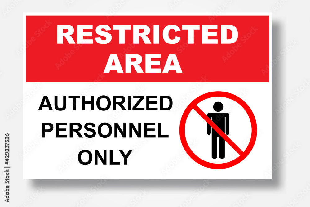Restricted area authorized personnel only symbol No access, no entry ...