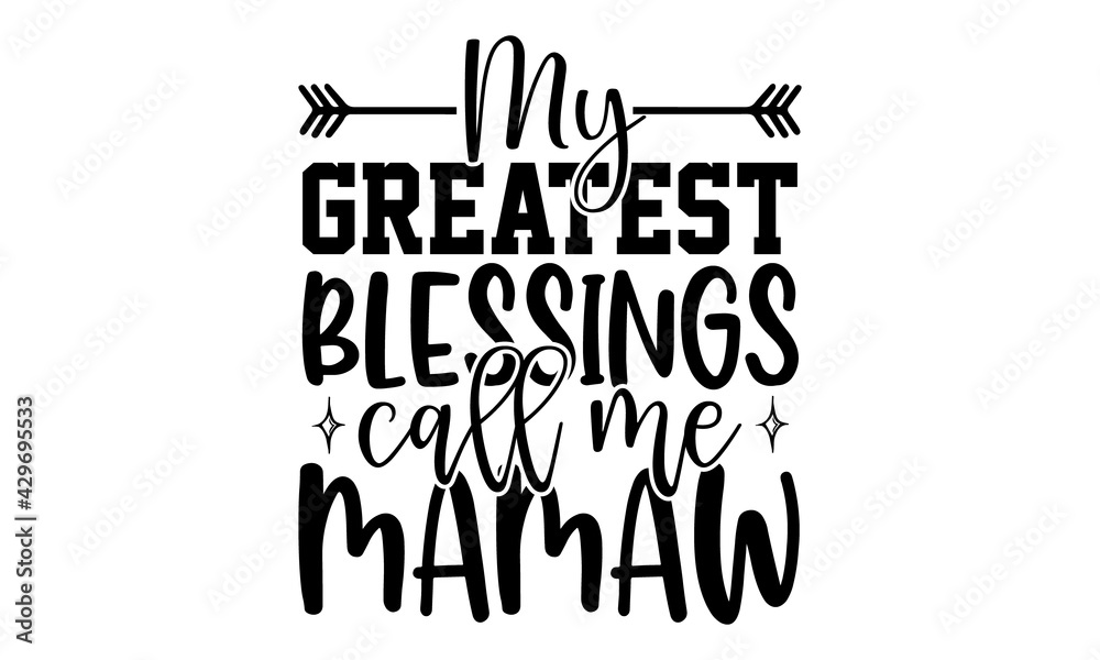 My greatest blessings call me mamaw - Family t shirts design, Hand ...