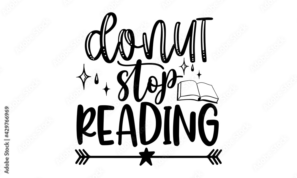 Donut stop reading - Reading t shirts design, Hand drawn lettering ...