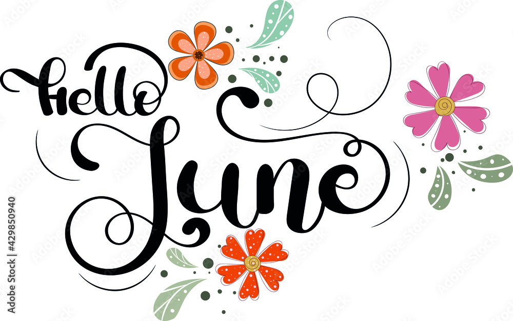 Hello June. JUNE month vector with flowers and leaves. Decoration ...