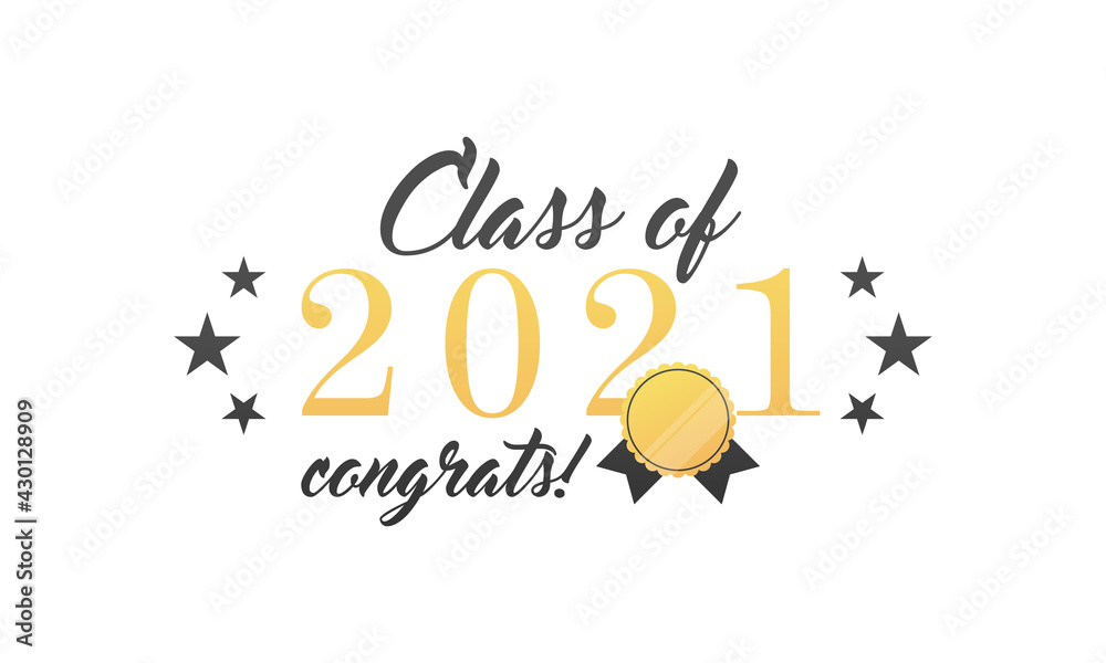 Gold design for graduation ceremony. Class of 2021. Congrats ...