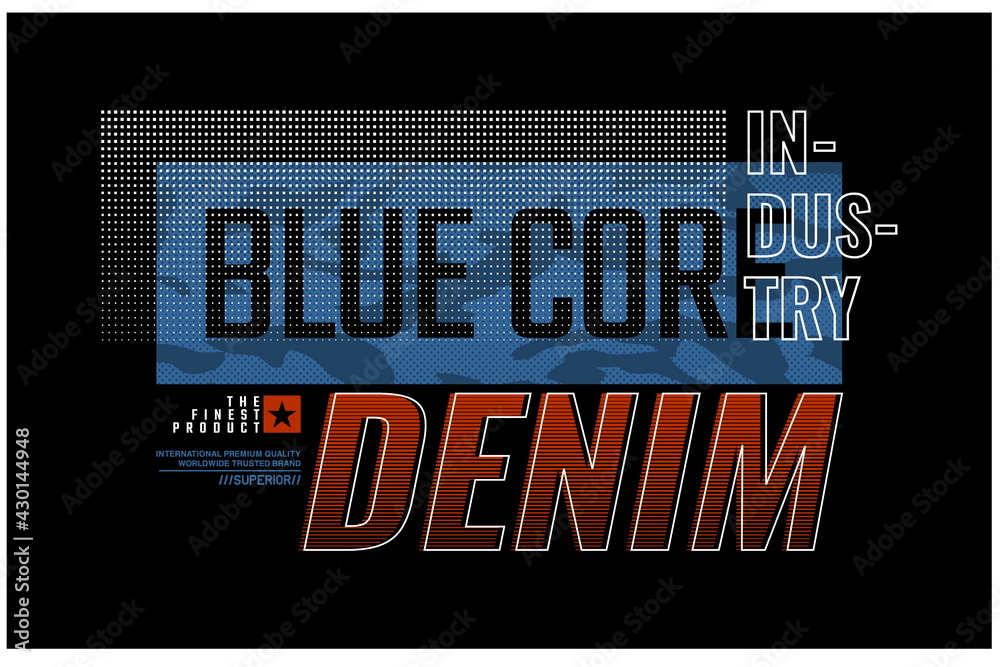 Blue core denim motivational quotes typography slogan. Colorful ...