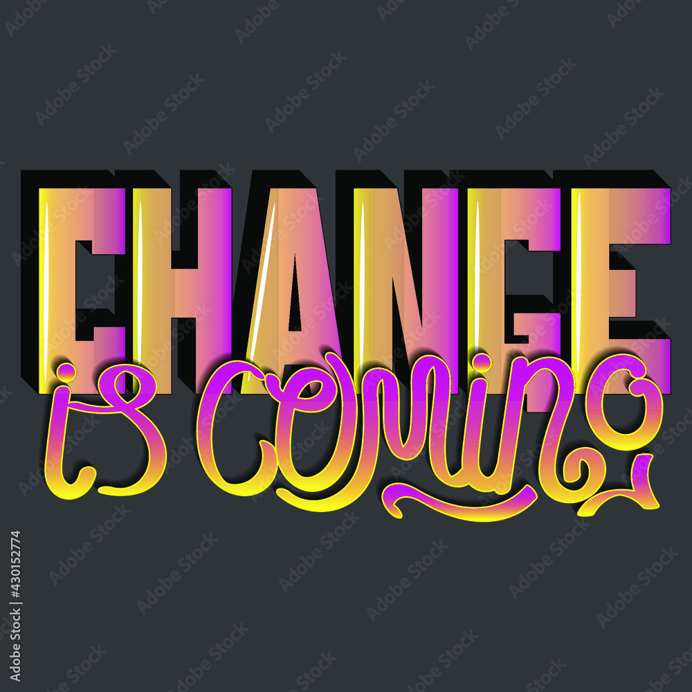 gradient vector lettering "change is coming" with shadow. unique ...