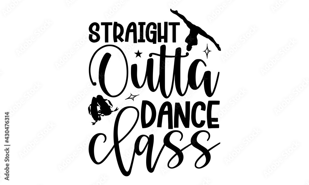 Straight outta dance class - Ballet t shirts design, Hand drawn ...