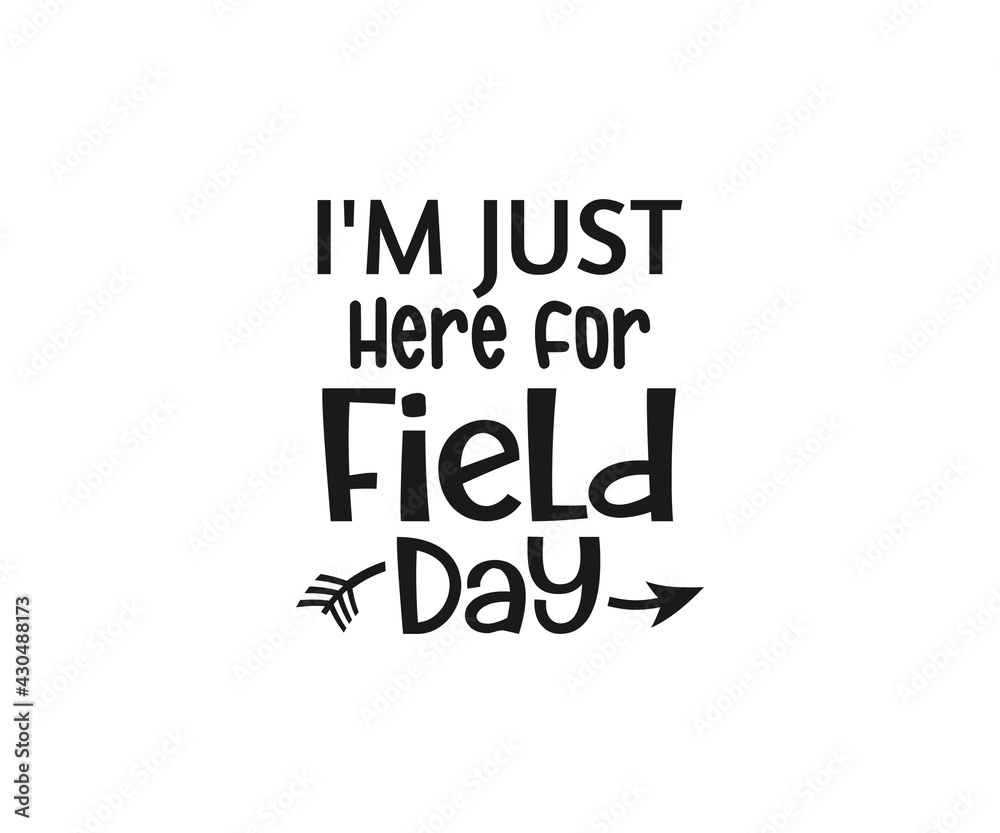 Vetor de I'm Just Here For Field Day, Field Day, Elementary School, Fun ...