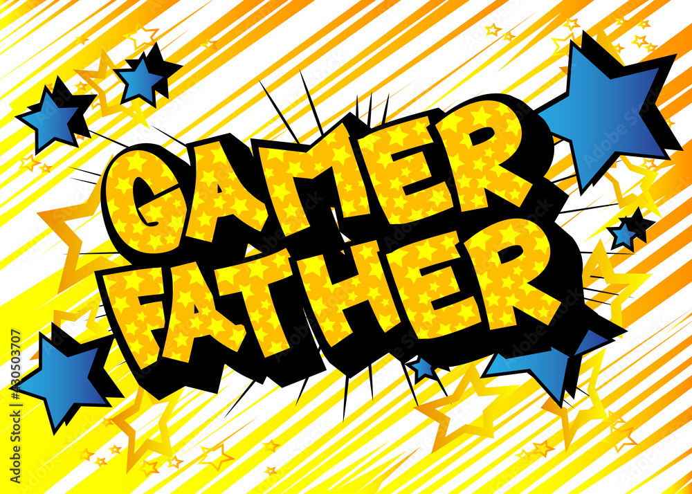 Gamer Father - Comic book style text. Celebrating parents event related ...