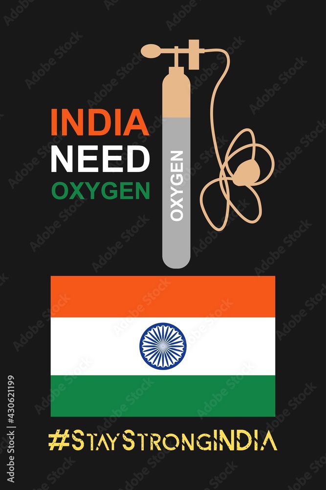 India Needs Oxygen. Stay strong India against covid-19. Indian flag and ...