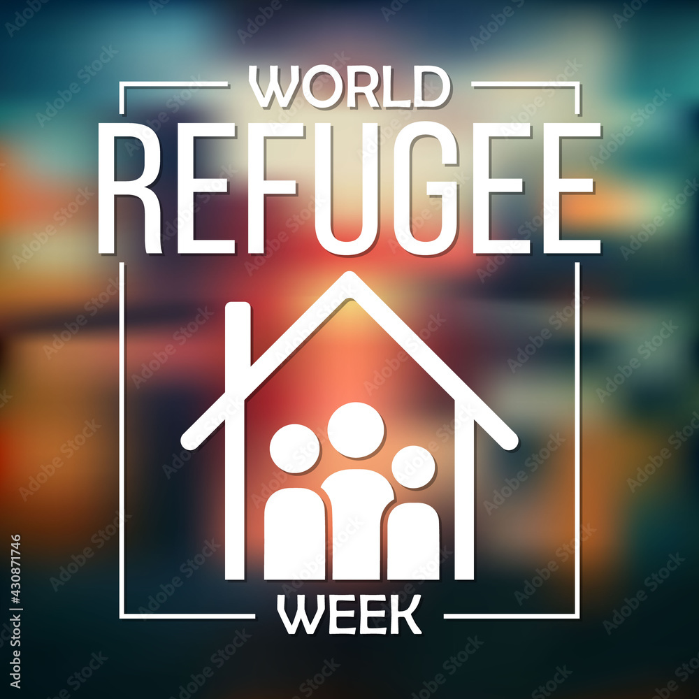 World Refugee week is observed every year during June, they are person ...