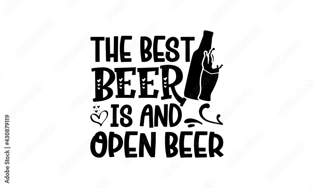 The best beer is and open beer - Beer t shirts design, Hand drawn ...
