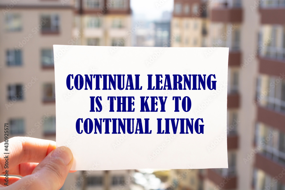 Inspirational motivational quote. Continual learning is the key to ...