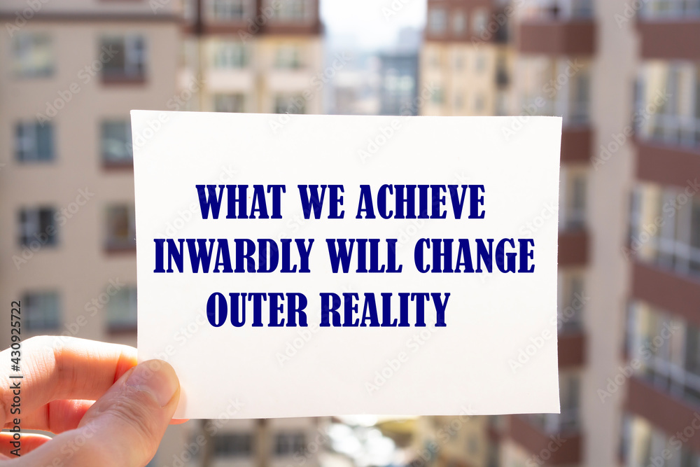 Inspirational motivational quote. What we achieve inwardly will change ...