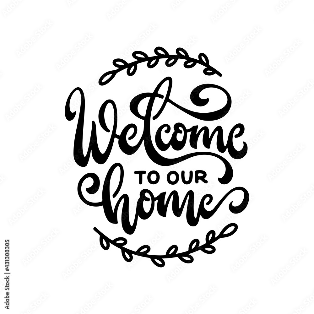 Welcome to our home hand drawn lettering. Cute housewarming calligraphy ...