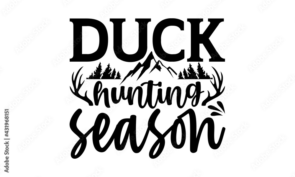 Duck hunting season - Hunting t shirts design, Hand drawn lettering ...