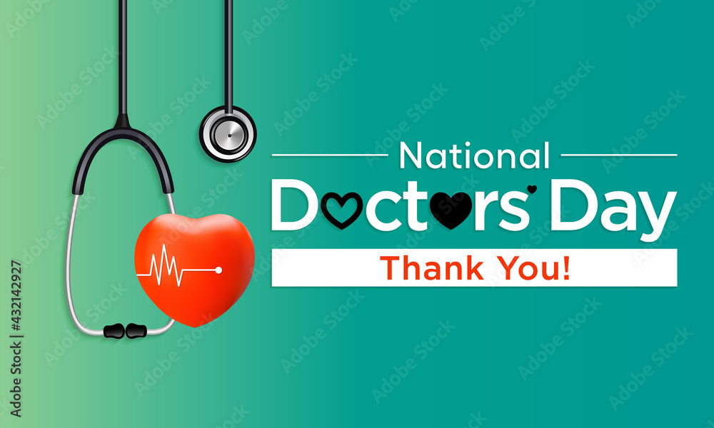 National Doctors' Day is a day celebrated to appreciate and recognize ...