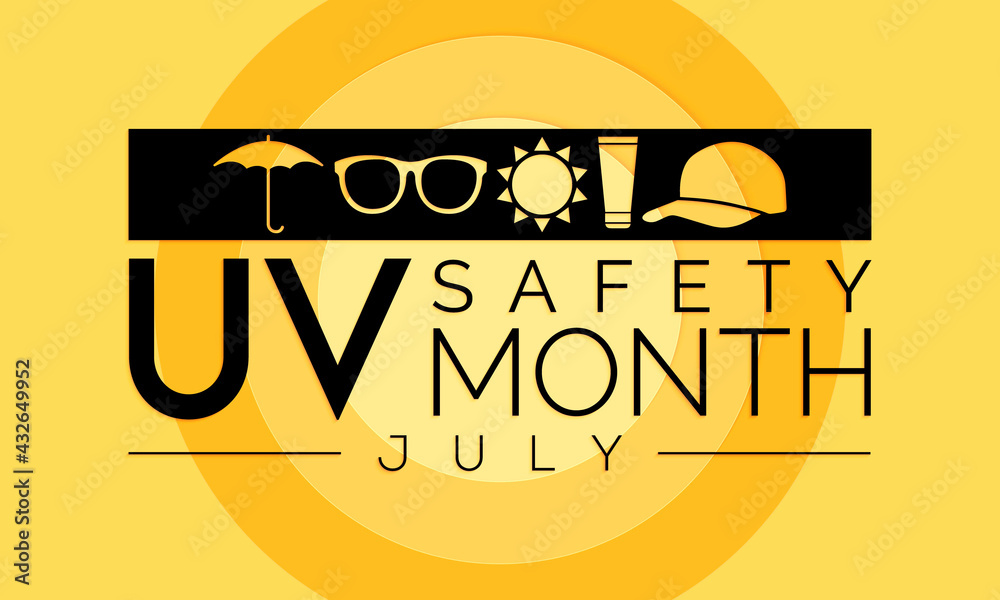 UV safety awareness month is observed every year in July, it is a type ...