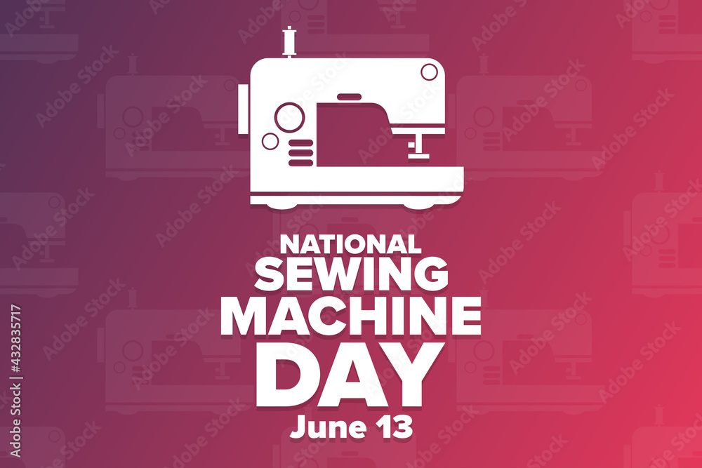 National Sewing Machine Day. June 13. Holiday concept. Template for ...